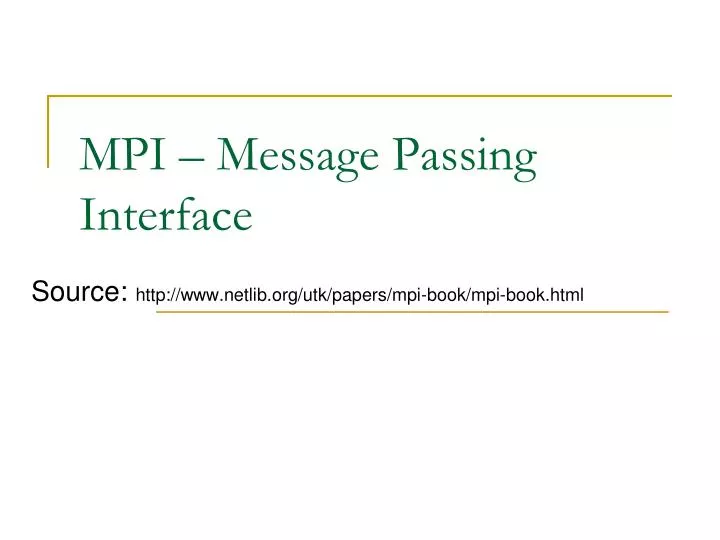 PPT - MPI – Message Passing Interface PowerPoint Presentation, free ... PPT - MPI – Message Passing Interface PowerPoint Presentation, free ...