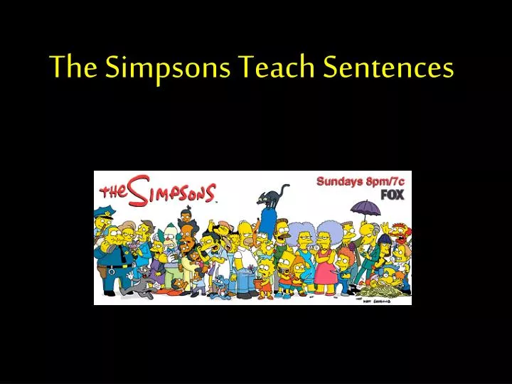 PPT - The Simpsons Teach Sentences PowerPoint Presentation, free ...