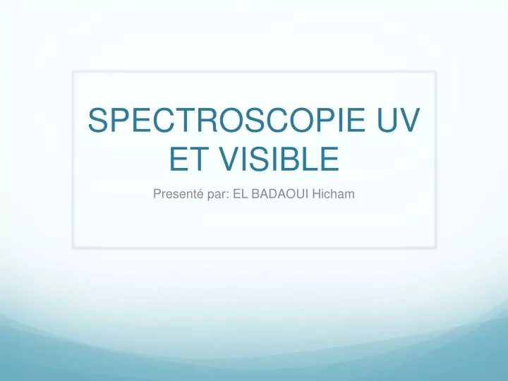 PPT - SPECTROSCOPIE UV ET VISIBLE PowerPoint Presentation, free ...