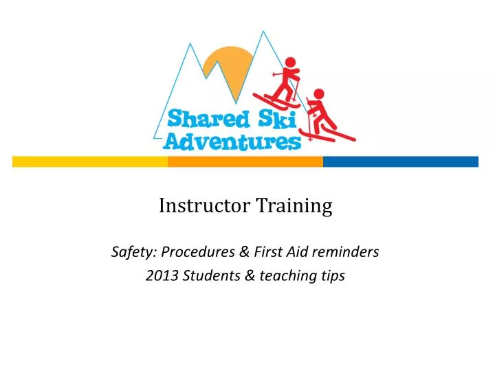 PPT - Instructor Training Safety: Procedures & First Aid reminders 2013 ...