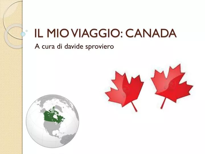 PPT - IL MIO VIAGGIO: CANADA PowerPoint Presentation, free download ...