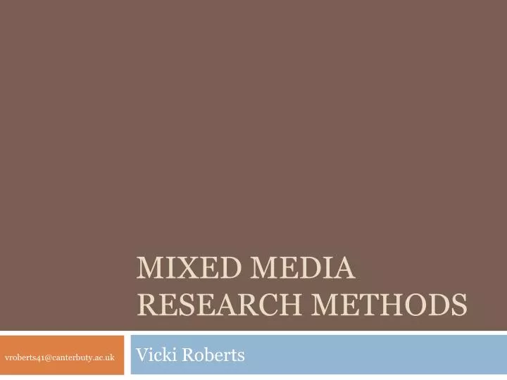 PPT - Mixed Media Research Methods PowerPoint Presentation, free ...