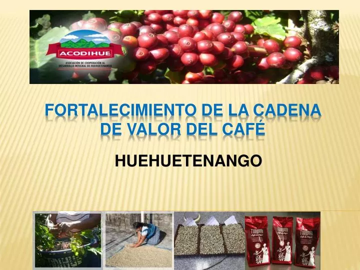 PPT - FORTALECIMIENTO DE LA CADENA DE VALOR DEL CAFÉ PowerPoint ... PPT - FORTALECIMIENTO DE LA CADENA DE VALOR DEL CAFÉ PowerPoint ...