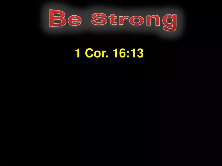 PPT - Be Strong PowerPoint Presentation, free download - ID:5647316