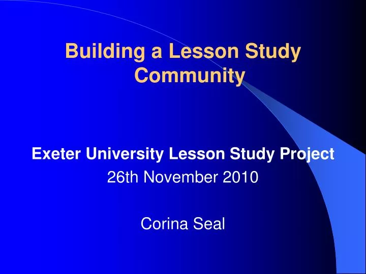 PPT - Building a Lesson Study Community Exeter University Lesson Study ...