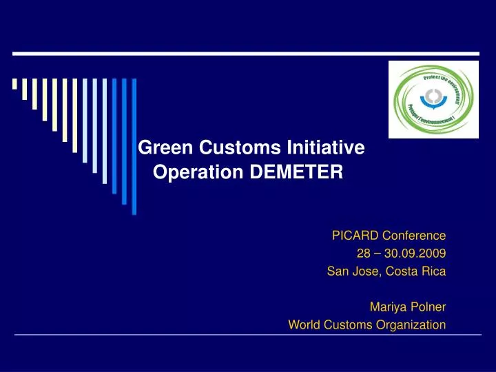 PPT - Green Customs Initiative Operation DEMETER PowerPoint ...
