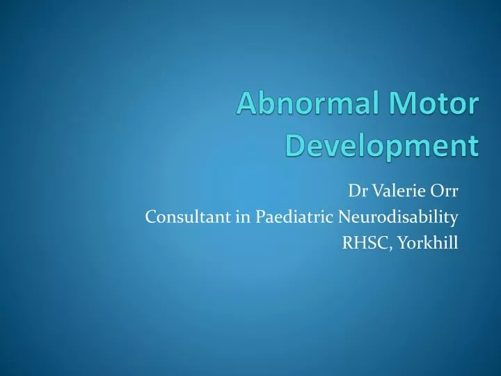 PPT - Abnormal Motor Development PowerPoint Presentation, free download ...