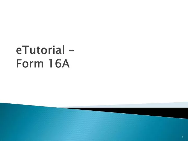 PPT - eTutorial – Form 16A PowerPoint Presentation, free download - ID ...