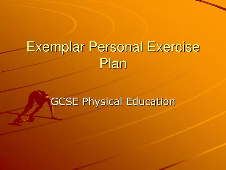 PPT - Exemplar Personal Exercise Plan PowerPoint Presentation, free ...