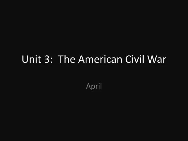 PPT - Unit 3: The American Civil War PowerPoint Presentation, free ...