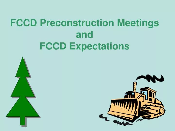 PPT - FCCD Preconstruction Meetings and FCCD Expectations PowerPoint ...