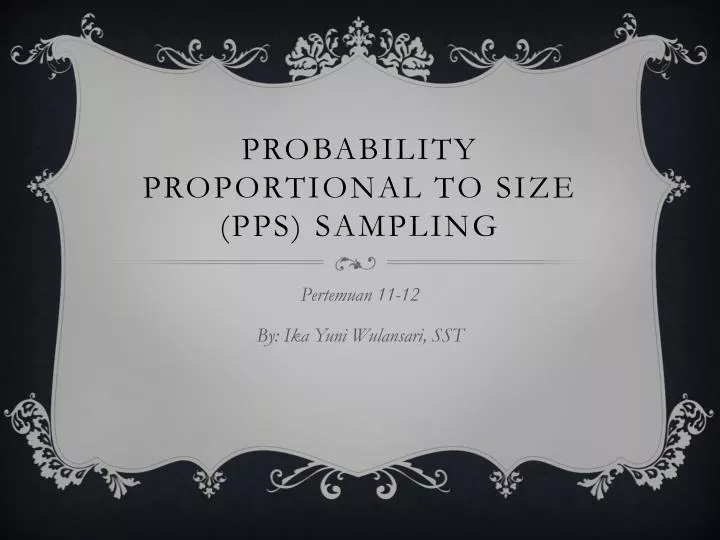 PPT - Probability proportional to size (pps) Sampling PowerPoint ...