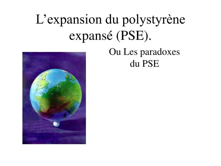 PPT - L’expansion du polystyrène expansé (PSE). PowerPoint Presentation ...