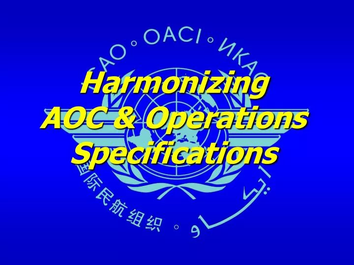 PPT - Harmonizing AOC & Operations Specifications PowerPoint ...