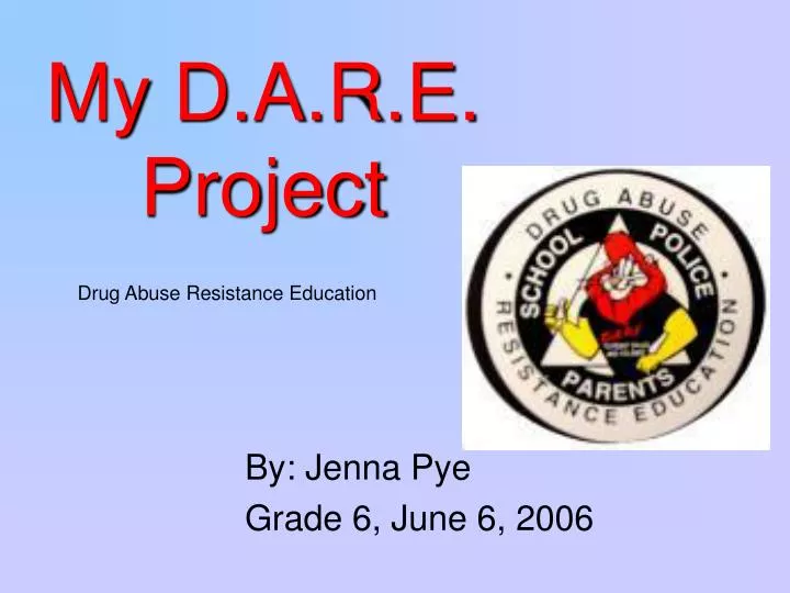 PPT - My D.A.R.E. Project PowerPoint Presentation, free download - ID ...