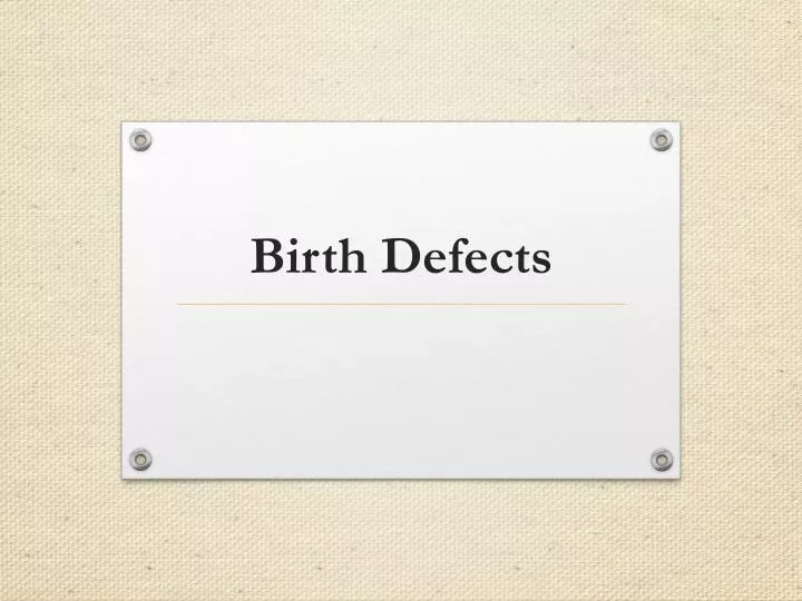 PPT - Birth Defects PowerPoint Presentation, free download - ID:5652272