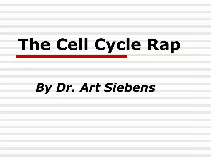 PPT - The Cell Cycle Rap PowerPoint Presentation, free download - ID ...