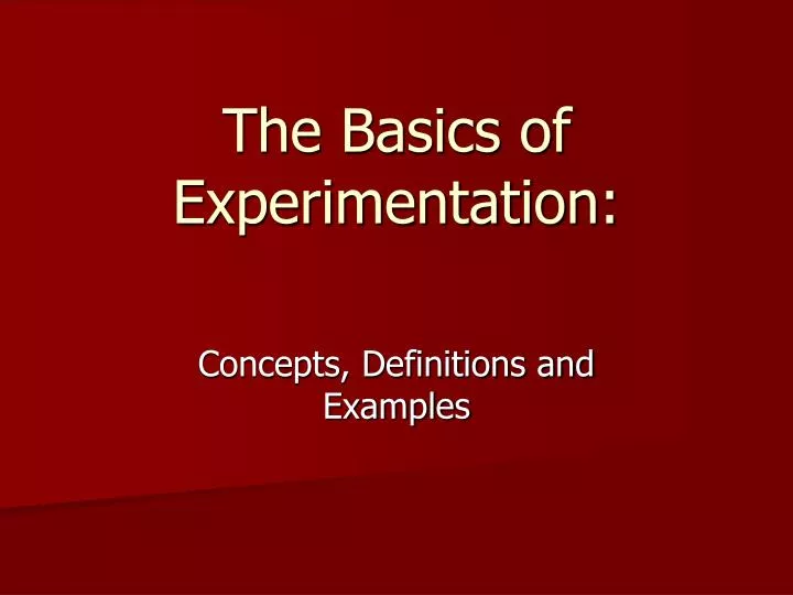PPT - The Basics of Experimentation: PowerPoint Presentation, free ...
