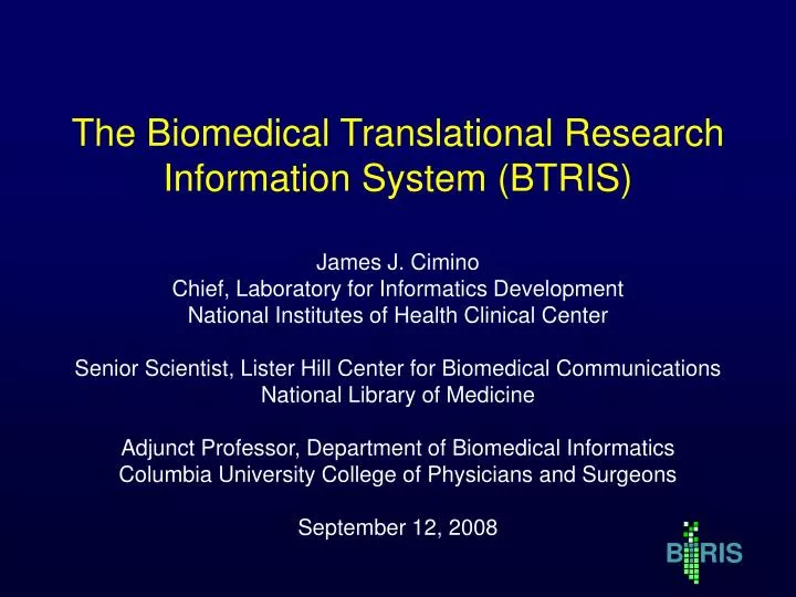 PPT - The Biomedical Translational Research Information System (BTRIS ... PPT - The Biomedical Translational Research Information System (BTRIS ...