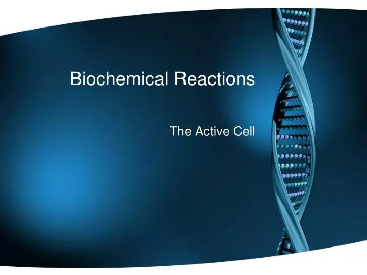 PPT - Biochemical Reactions PowerPoint Presentation, free download - ID ...