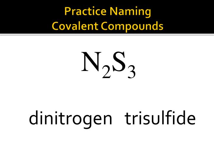 PPT - Naming Binary Covalent Compounds PowerPoint Presentation - ID:5655505