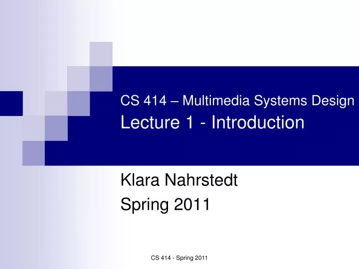 PPT - CS 414 – Multimedia Systems Design Lecture 1 - Introduction PowerPoint Presentation - ID ...
