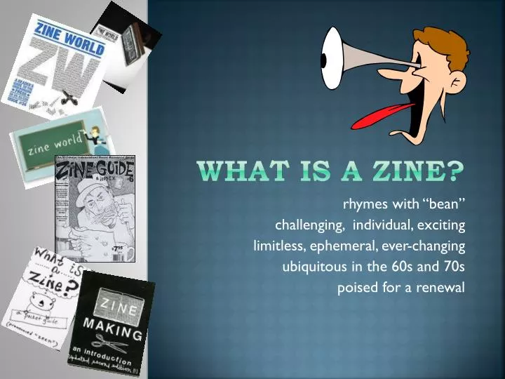 PPT - What Is a Zine ? PowerPoint Presentation, free download - ID:5656661