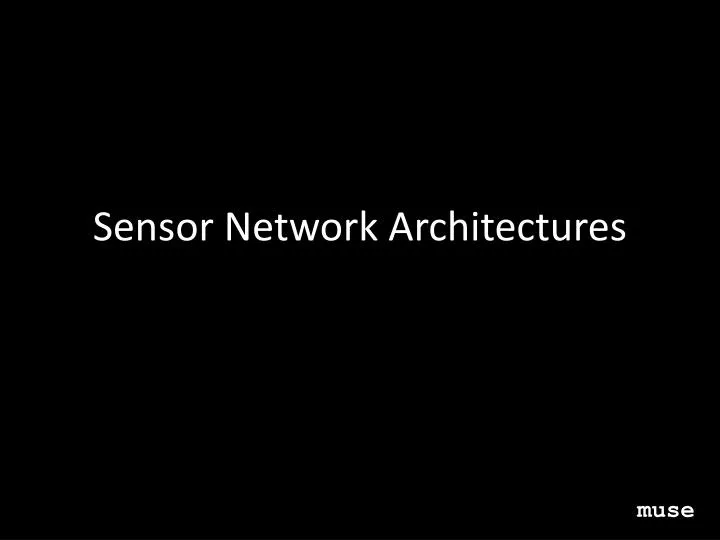 PPT - Sensor Network Architectures PowerPoint Presentation, free ...