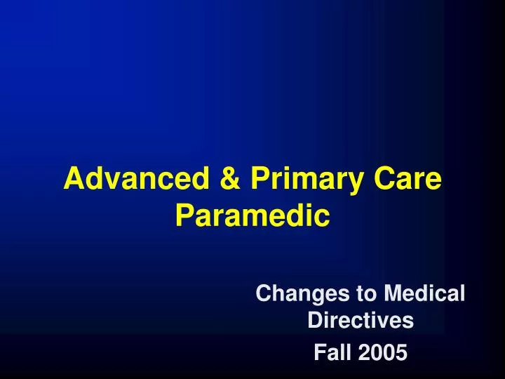 PPT - Advanced & Primary Care Paramedic PowerPoint Presentation, free ...