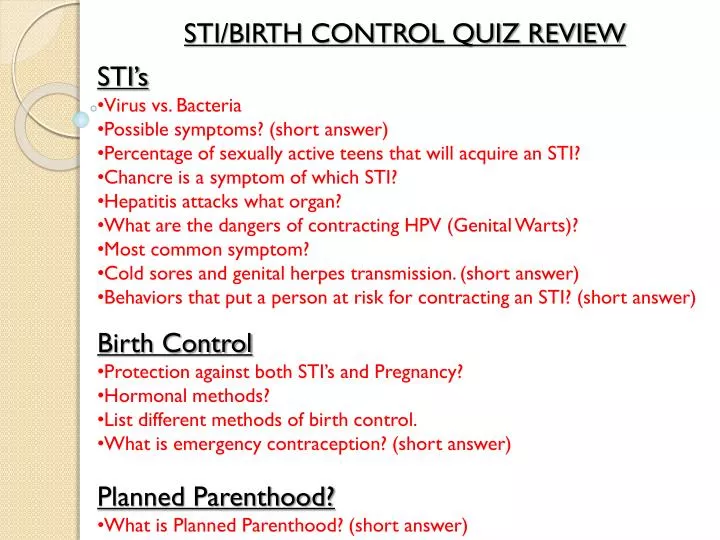 PPT - STI/BIRTH CONTROL QUIZ REVIEW STI’s Virus vs. Bacteria Possible ...