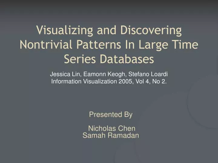 PPT - Visualizing and Discovering Nontrivial Patterns In Large Time Series Databases PowerPoint ...