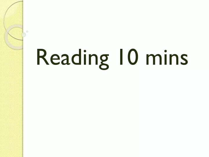 PPT - Reading 10 mins PowerPoint Presentation, free download - ID:5658498