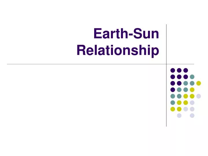 PPT - Earth-Sun Relationship PowerPoint Presentation, free download ... PPT - Earth-Sun Relationship PowerPoint Presentation, free download ...