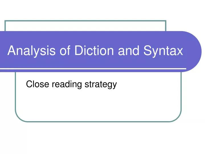 PPT - Analysis of Diction and Syntax PowerPoint Presentation, free ...