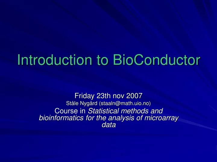 PPT - Introduction to BioConductor PowerPoint Presentation, free ...