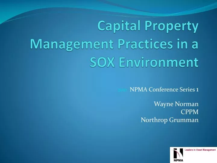 PPT - Capital Property Management Practices in a SOX Environment ...