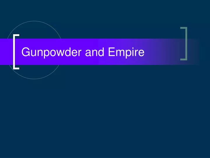 PPT - Gunpowder and Empire PowerPoint Presentation, free download - ID ...