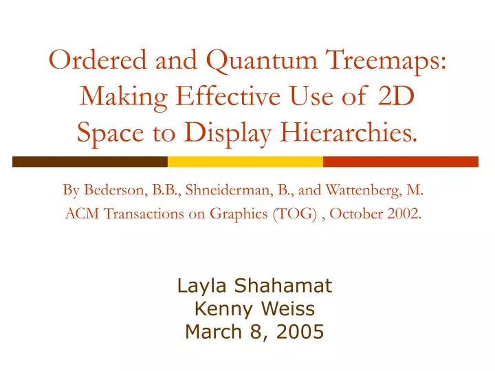 PPT - Ordered and Quantum Treemaps: Making Effective Use of 2D Space to ...