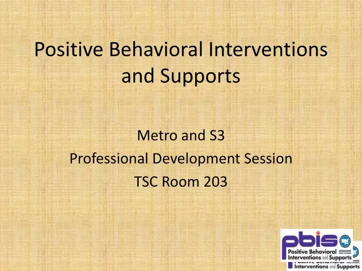 PPT - Positive Behavioral Interventions and Supports PowerPoint ...