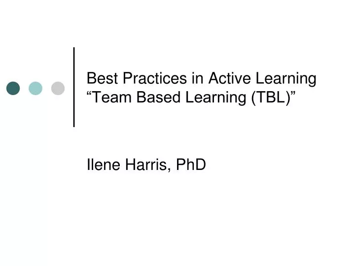 PPT - Best Practices in Active Learning “Team Based Learning (TBL ...