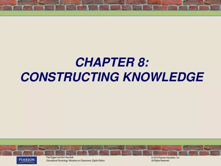 PPT - CHAPTER 8: CONSTRUCTING KNOWLEDGE PowerPoint Presentation, free ...