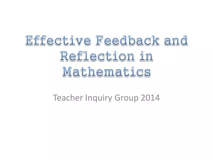 PPT - Effective Feedback and Reflection in Mathematics PowerPoint ...