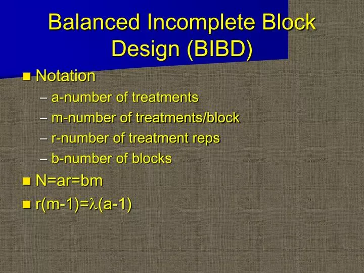 PPT - Balanced Incomplete Block Design (BIBD) PowerPoint Presentation ... PPT - Balanced Incomplete Block Design (BIBD) PowerPoint Presentation ...