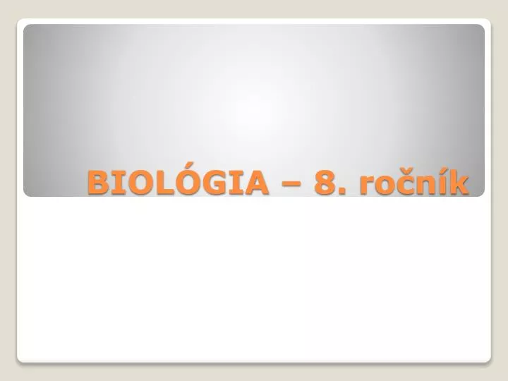 PPT - BIOLÓGIA – 8. ročník PowerPoint Presentation, free download - ID ...