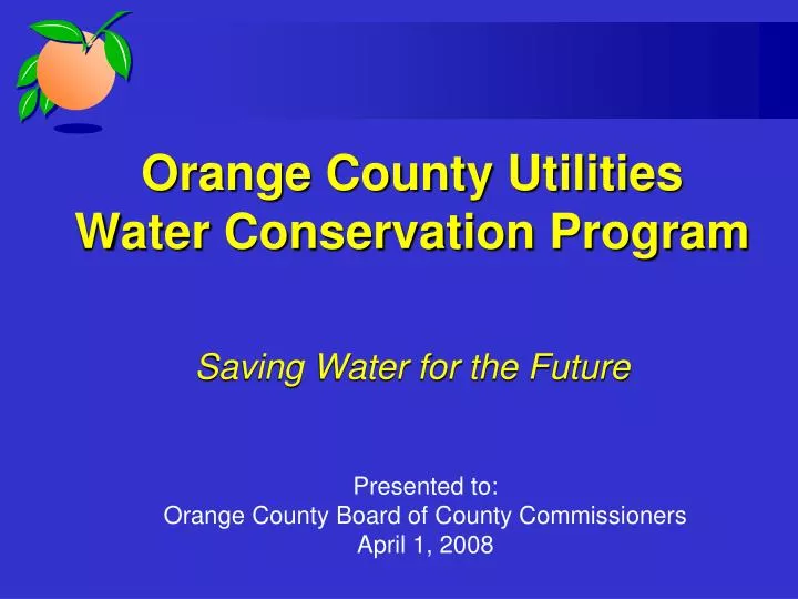PPT - Orange County Utilities Water Conservation Program Saving Water ...