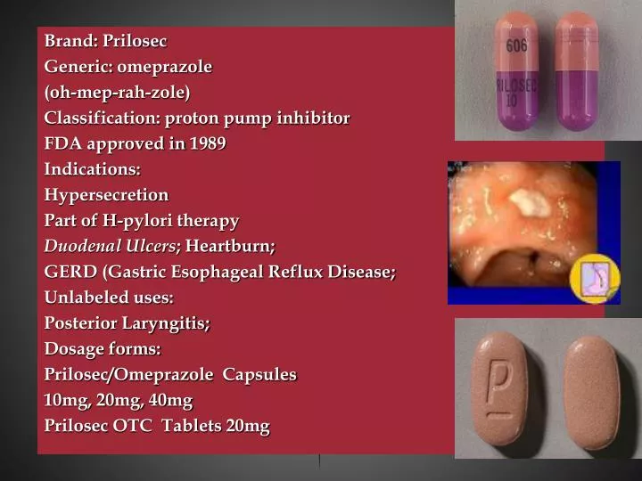 PPT - Brand: Prilosec Generic: omeprazole (oh- mep -rah- zole ...
