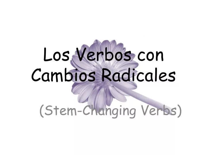 PPT - Los Verbos con Cambios Radicales PowerPoint Presentation, free ...