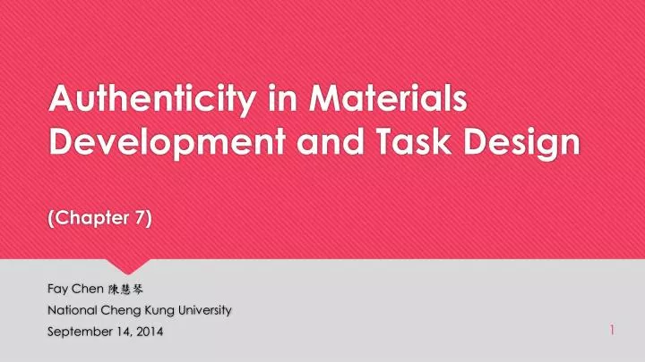 PPT - Authenticity in Materials Development and Task Design (Chapter 7) PowerPoint Presentation ...