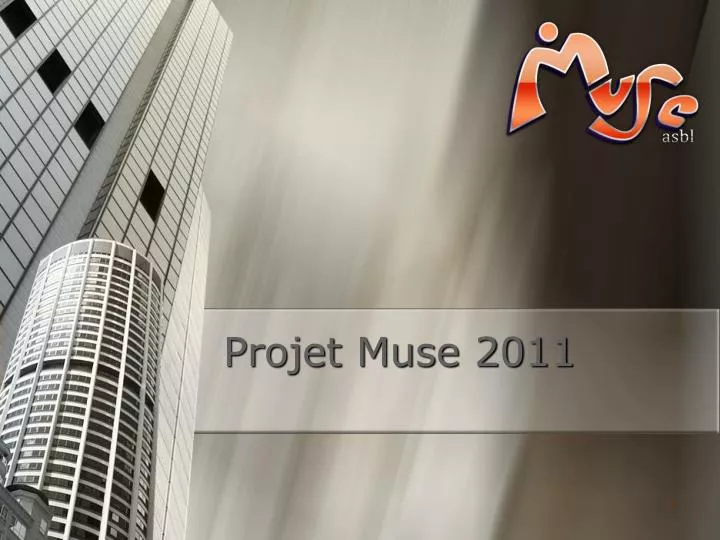 PPT - Projet Muse 2011 PowerPoint Presentation, free download - ID:5663341