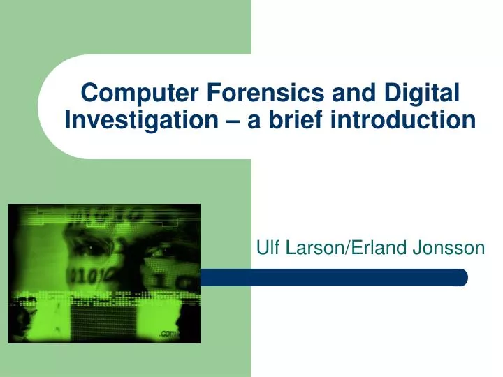 PPT - Computer Forensics and Digital Investigation – a brief ...